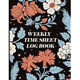Amazon.com: Weekly Time Sheet Log Book: Work Hours Log Including ...