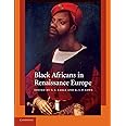 Amazon.com: Black Africans in Renaissance Europe: 9780521176606: Earle ...