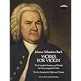 Works for Violin: The Complete Sonatas and Partitas for Unaccompanied ...