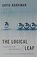The Logical Leap: Induction in Physics: David Harriman, Leonard Peikoff ...