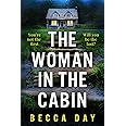 The Woman in the Cabin: A BRAND NEW absolutely addictive and unputdownable psychological ...