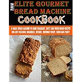 The Elite Gourmet Bread Machine Cookbook: A Magic Bread Machine to Make ...