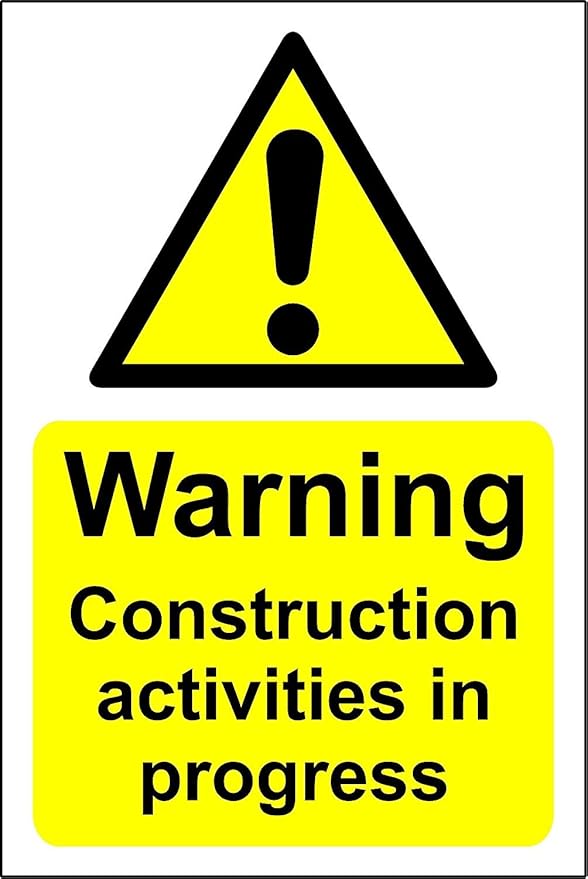 WARNING CONSTRUCTION ACTIVITIES IN PROGRESS SIGN - 1.2mm rigid plastic ...