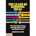 The Clash of Economic Ideas: The Great Policy Debates and Experiments ...