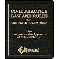 Civil Practice Law & Rules of the State of New York: Plus Comprehensive ...