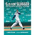 Amazon.com: S is for Slugger: The Ultimate Baseball Alphabet (3) (ABC ...