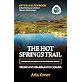 The Hot Springs Trail: Official Guidebook: Zoner, Aria: 9781505613926 ...