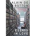Essays in Love: De Botton, Alain: 9780330440783: Amazon.com: Books