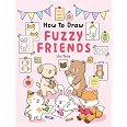 How to Draw Fuzzy Friends: Learn to Sketch & Color Cute Short Stories ...