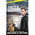 Frozen in Jeopardy: Christian Romantic Suspense (Danger in Destiny): Snitker, Melanie D ...