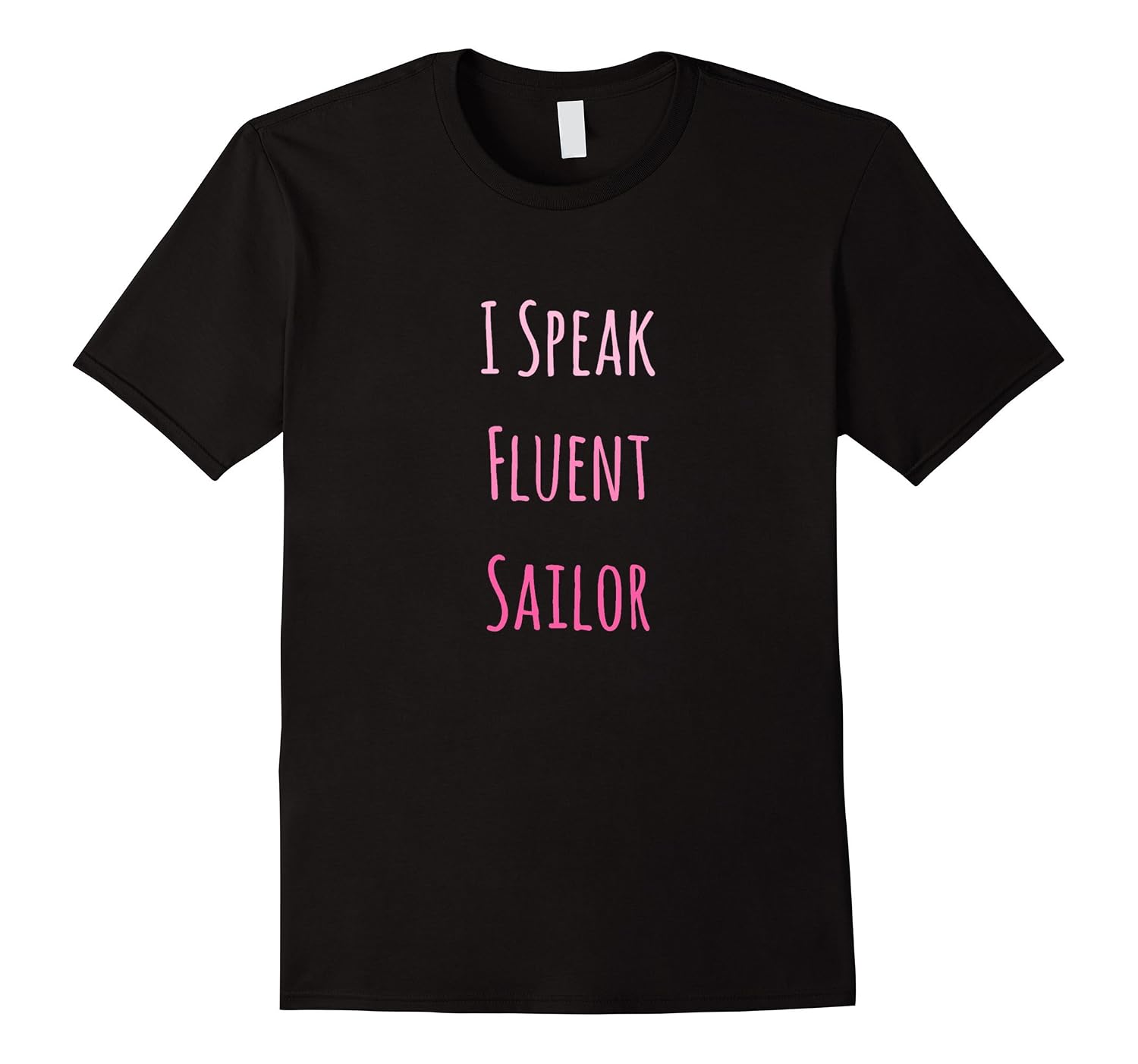 I Speak Fluent Sailor Funny Swear Words T-Shirt-TH – TEEHELEN