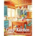 Cozy Kitchen Coloring Book: Relax And Find Your Creative Abilities With ...