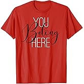 Amazon.com: You Belong Here - Greeter - Welcome Home - Adoption T-Shirt ...