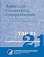 Addiction Counseling Competencies: The Knowledge, Skills, and Attitudes ...