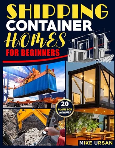 Shipping Container Homes for Beginners: A Full Set of Life-Saving Steps ...