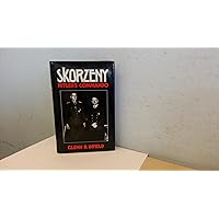 Hitler's Commando: The Daring Missions of Otto Skorzeny and the Nazi ...