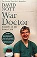 War Doctor: Surgery on the Front Line: Amazon.co.uk: David Nott: Books