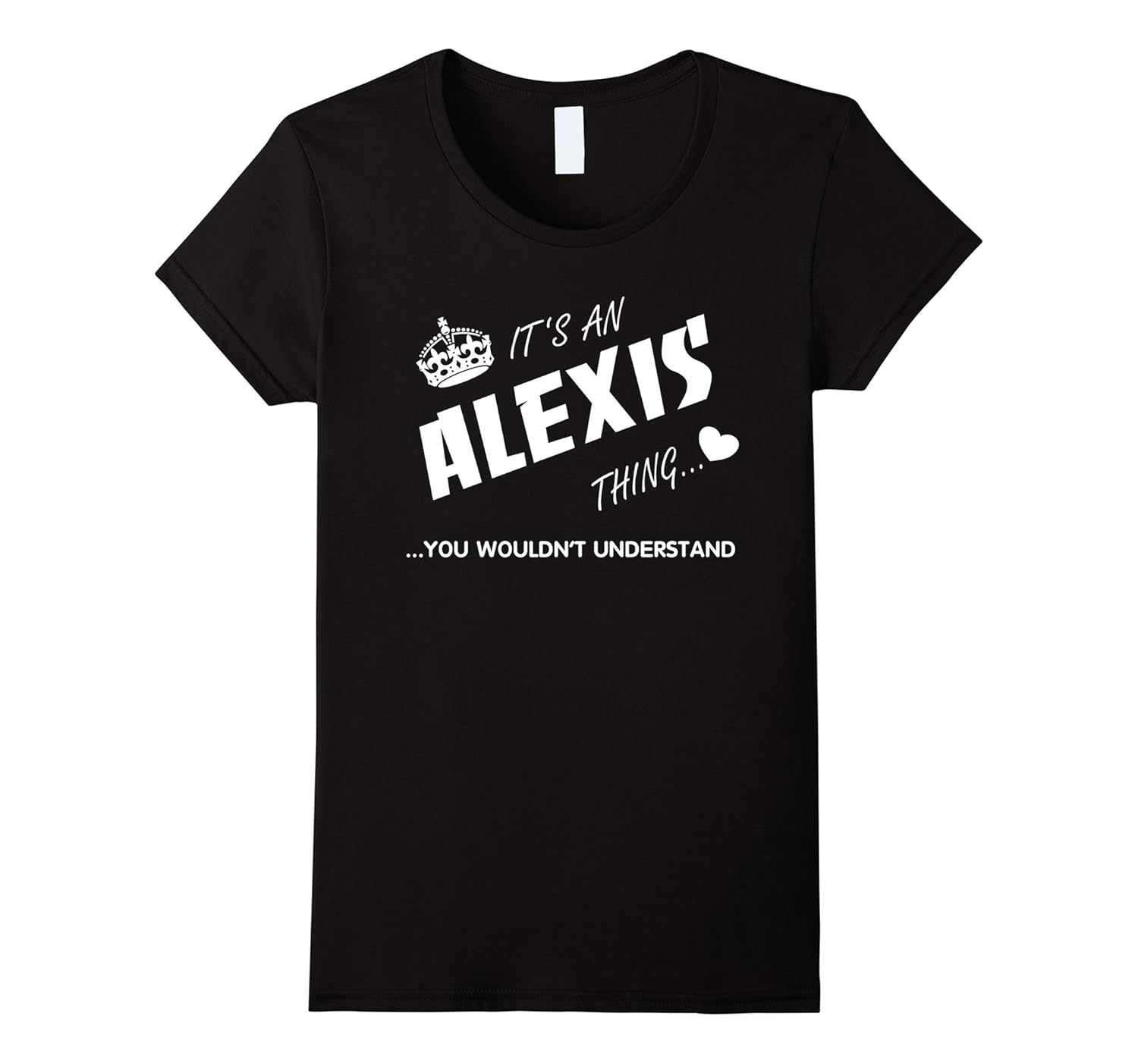 It’s an Alexis thing you wouldn’t understand Shirt-4LVS – 4loveshirt