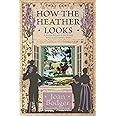 Amazon.com: How the Heather Looks: a joyous journey to the British ...