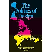 The Politics of Design: A (Not So) Global Design Manual for Visual ...