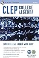 CLEP College Algebra (CLEP Test Preparation): Editors of REA, CLEP ...