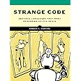 Strange Code: Esoteric Languages That Make Programming Fun Again ...