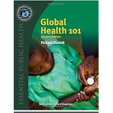 Global Health 101: . (Essential Public Health): 9781284145380: Medicine ...
