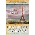 Amazon.com: Fugitive Colors: A Novel: 9781628725179: Barr, Lisa: Books
