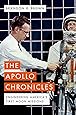 The Apollo Chronicles: Engineering America's First Moon Missions: Brown, Brandon R ...