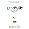 The Generosity Habit: How Daily Giving Can Change Your Life and ...