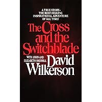 The Cross and the Switchblade: Wilkerson, David, Sherrill, Elizabeth ...