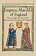 Empress Matilda of England (The Legendary Women of World History ...