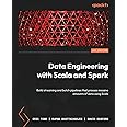 Data Engineering with Scala and Spark: A practical guide helping you ...