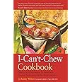 The I-Can't-Chew Cookbook: Delicious Soft Diet Recipes for People with ...