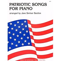WP21 - Patriotic Songs For Piano: Jane Smisor Bastien: 9780849750205 ...