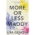 More or Less Maddy: Lisa Genova: 9781761472466: Books - Amazon.ca