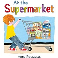 Amazon.com: At the Supermarket: 9781627793155: Rockwell, Anne, Rockwell ...