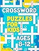 Crossword Puzzles for Kids Ages 8 to 12: All-New Fun and Challenging ...