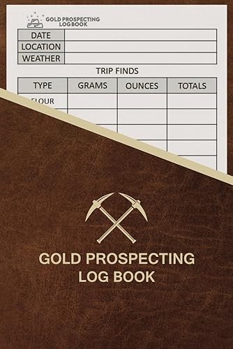 Gold Prospecting Log Book: Gold Prospecting LogBook, Gold Prospecting ...