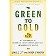 Green to Gold: How Smart Companies Use Environmental Strategy to ...