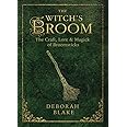 The Witch's Broom: The Craft, Lore & Magick of Broomsticks (The Witch's ...