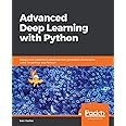 Advanced Deep Learning with Python: Design and implement advanced next ...