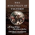 Amazon.com: The Strategy of Victory: How General George Washington Won ...