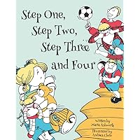 Step One, Step Two, Step Three and Four: A picture book story about ...