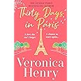 Thirty Days in Paris: The gorgeously escapist, romantic and uplifting new novel from the Sunday ...