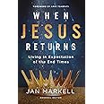 When Jesus Returns: Living in Expectation of the End Times: Markell ...