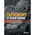 Taphonomy of Human Remains: Forensic Analysis of the Dead and the ...