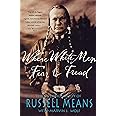 Where White Men Fear to Tread: The Autobiography of Russell Means ...