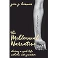The Millennial Narrative: Sharing a Good Life with the Next Generation ...