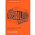 Make Possibilities Happen: How to Transform Ideas into Reality ...